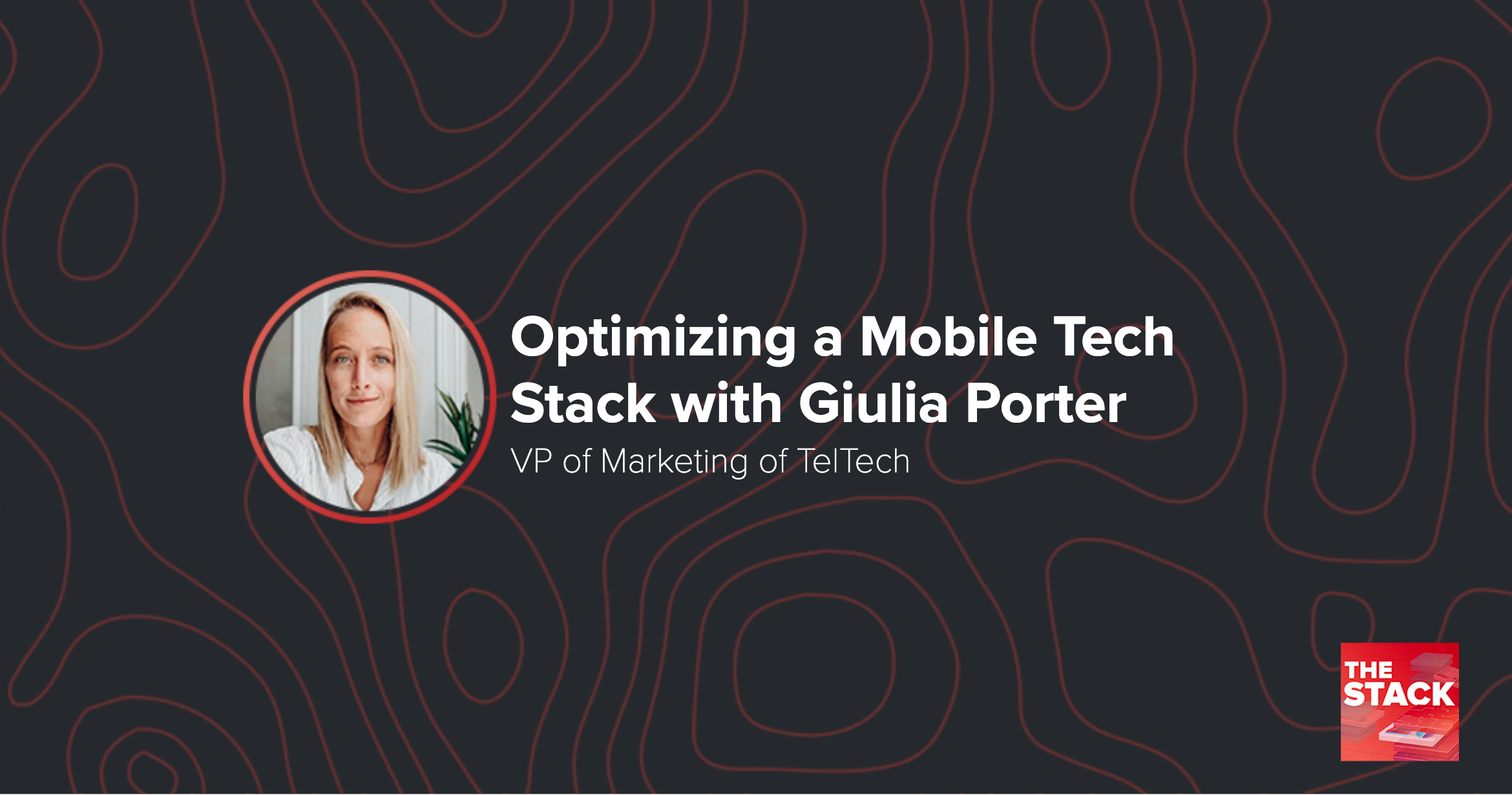 Optimizing a Mobile Tech Stack with Giulia Porter - McGaw