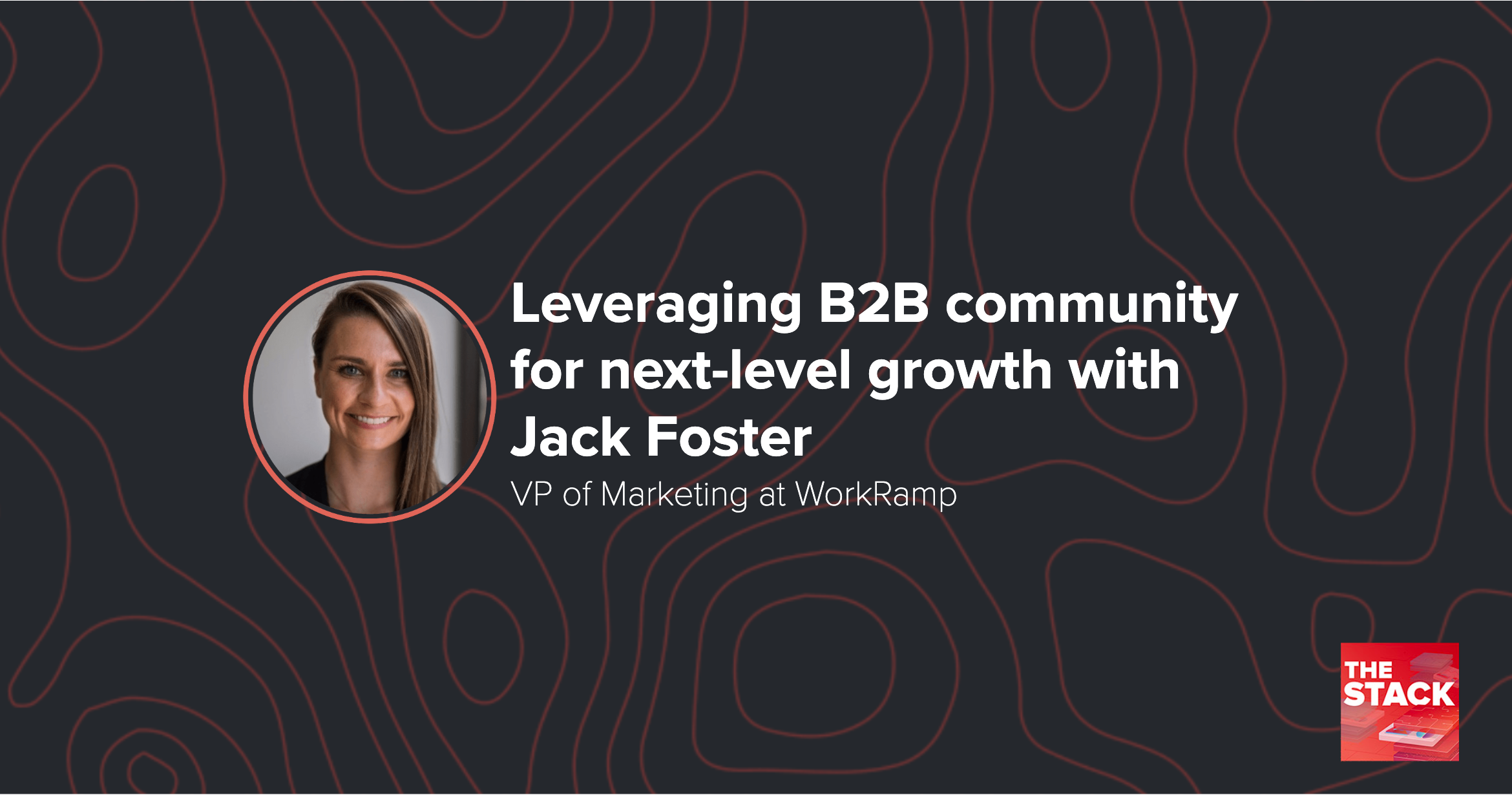 Leveraging the B2B community for next-level growth with Jack Foster - McGaw