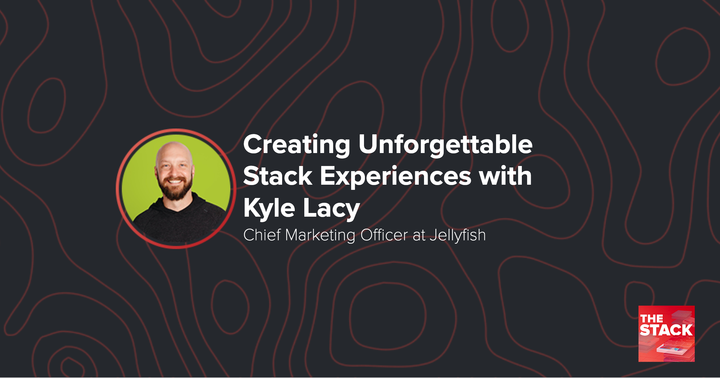 Creating Unforgettable Stack Experiences with Kyle Lacy - McGaw