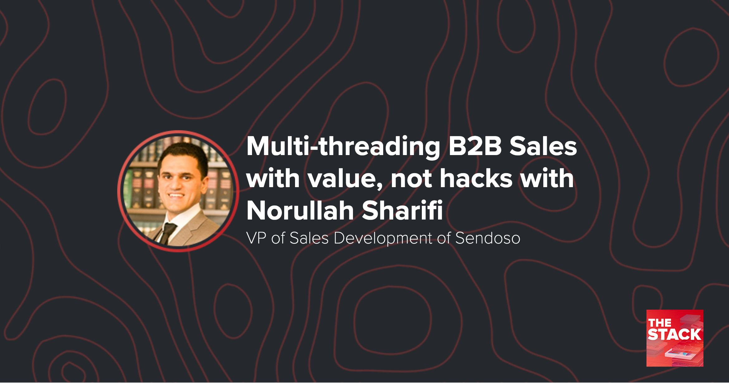 Multi-threading B2B Sales with value, not hacks with Norullah Sharifi ...