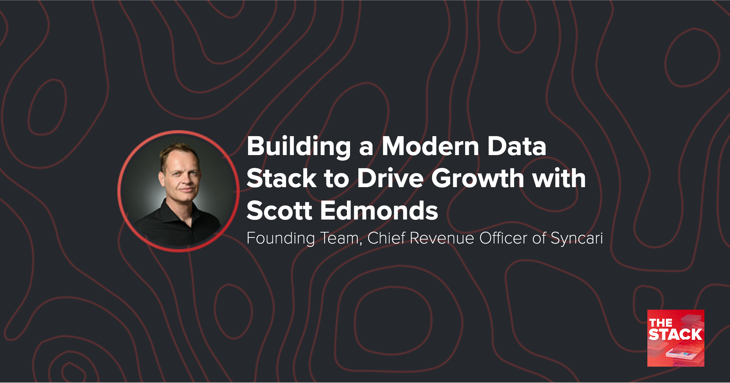 Building a Modern Data Stack to Drive Growth with Scott Edmonds - McGaw