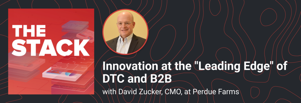Innovation at the "Leading Edge" of DTC and B2B with David Zucker, CMO ...